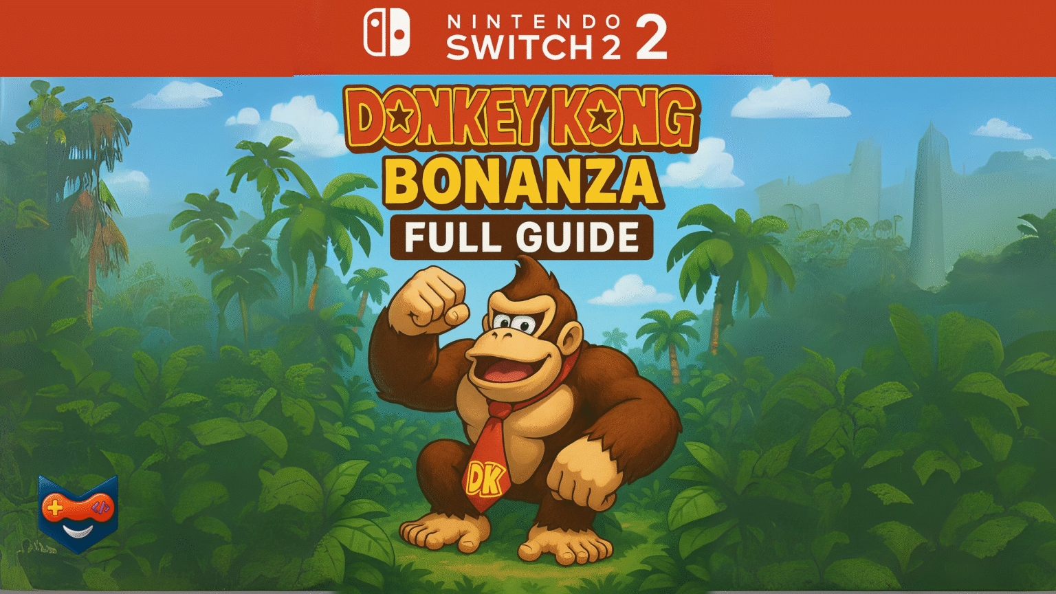 Donkey Kong™ Bonanza on Nintendo Switch 2: Full Guide